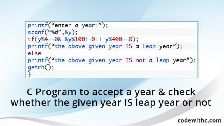 C Program To Accept A Year & Check Whether The Given Year IS Leap Year ...