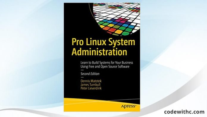 Pro Linux System Administration: Learn To Build Systems For Your Business