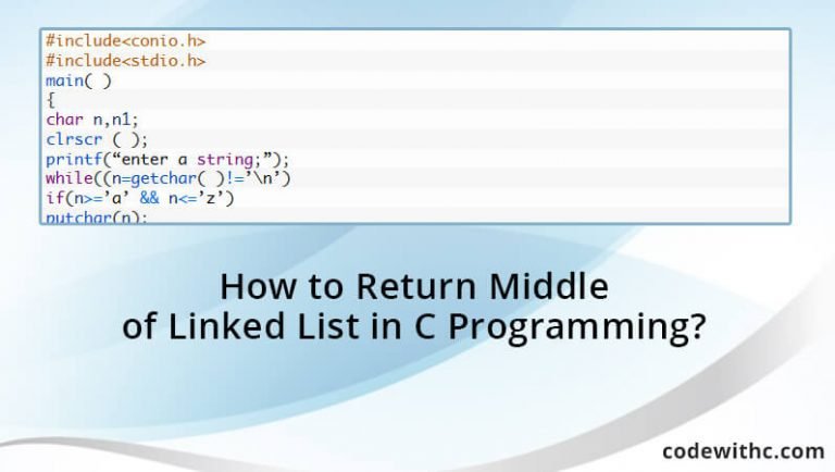 How To Return Middle Of Linked List In C Programming Code With C