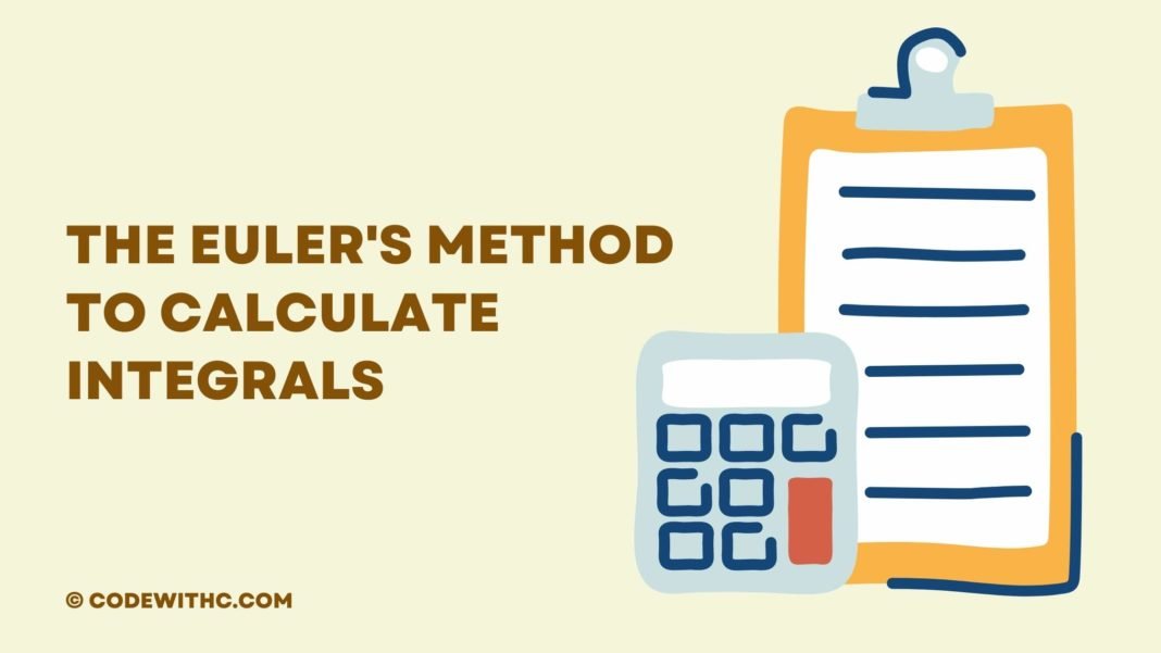 The Euler's Method To Calculate Integrals - Code With C