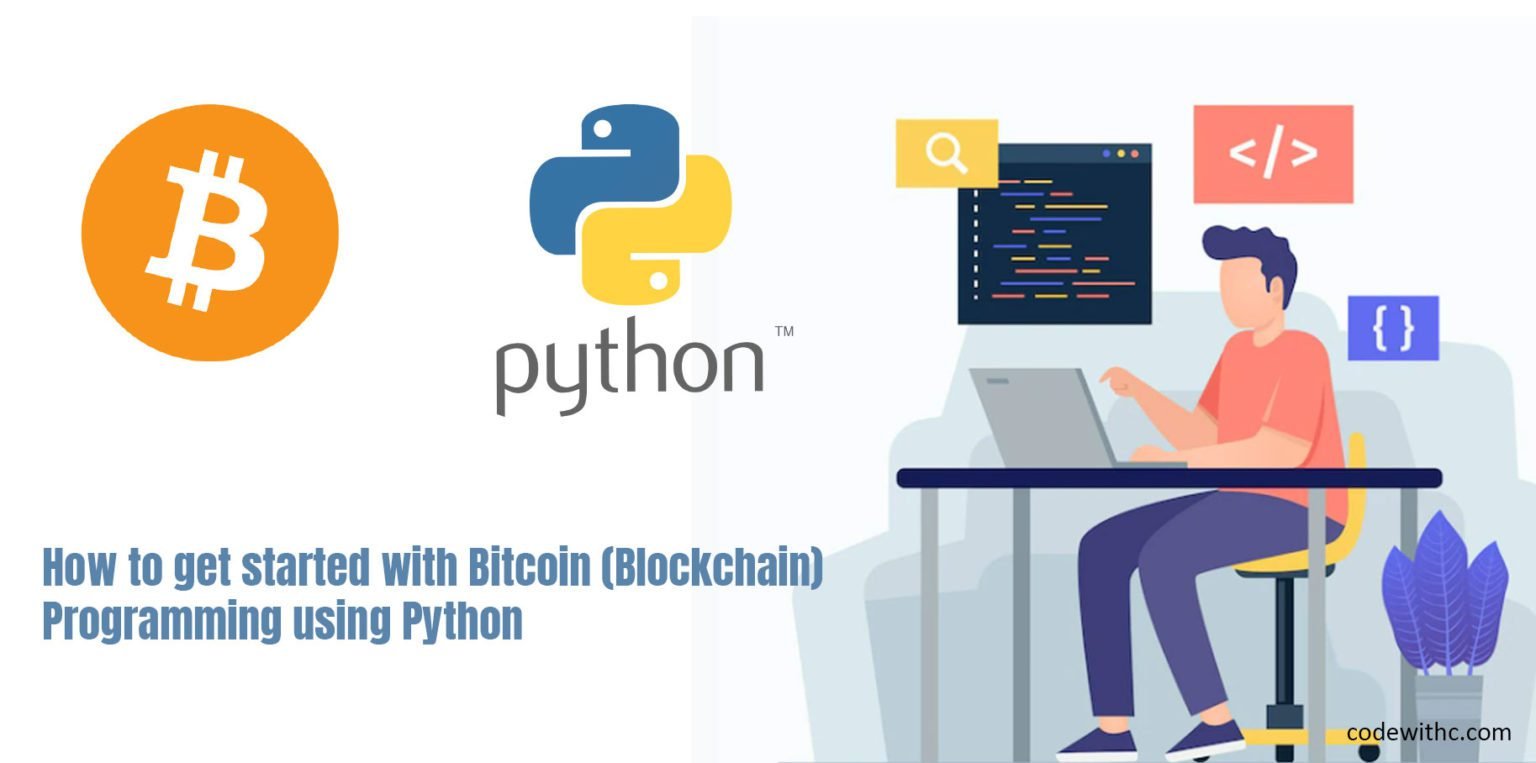 How To Get Started With Bitcoin (Blockchain) Programming Using Python - Code With C