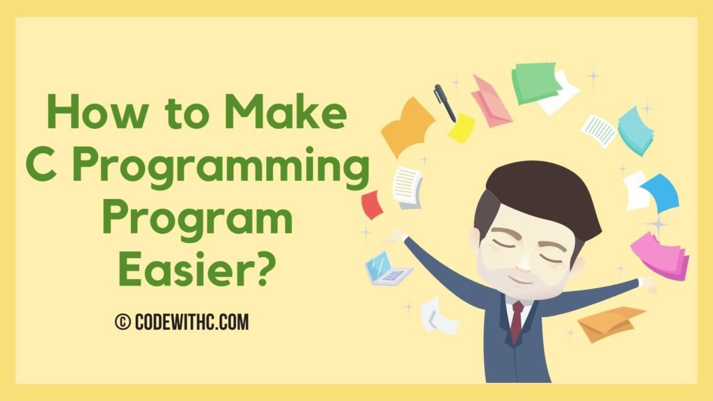 How To Make C Programming Program Easier Code With C