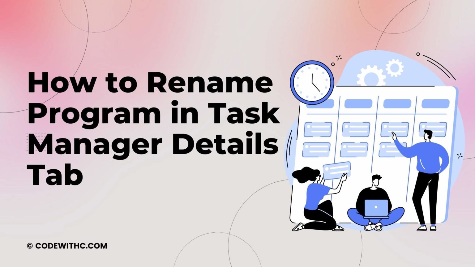 How To Rename Program In Task Manager Details Tab - Code With C