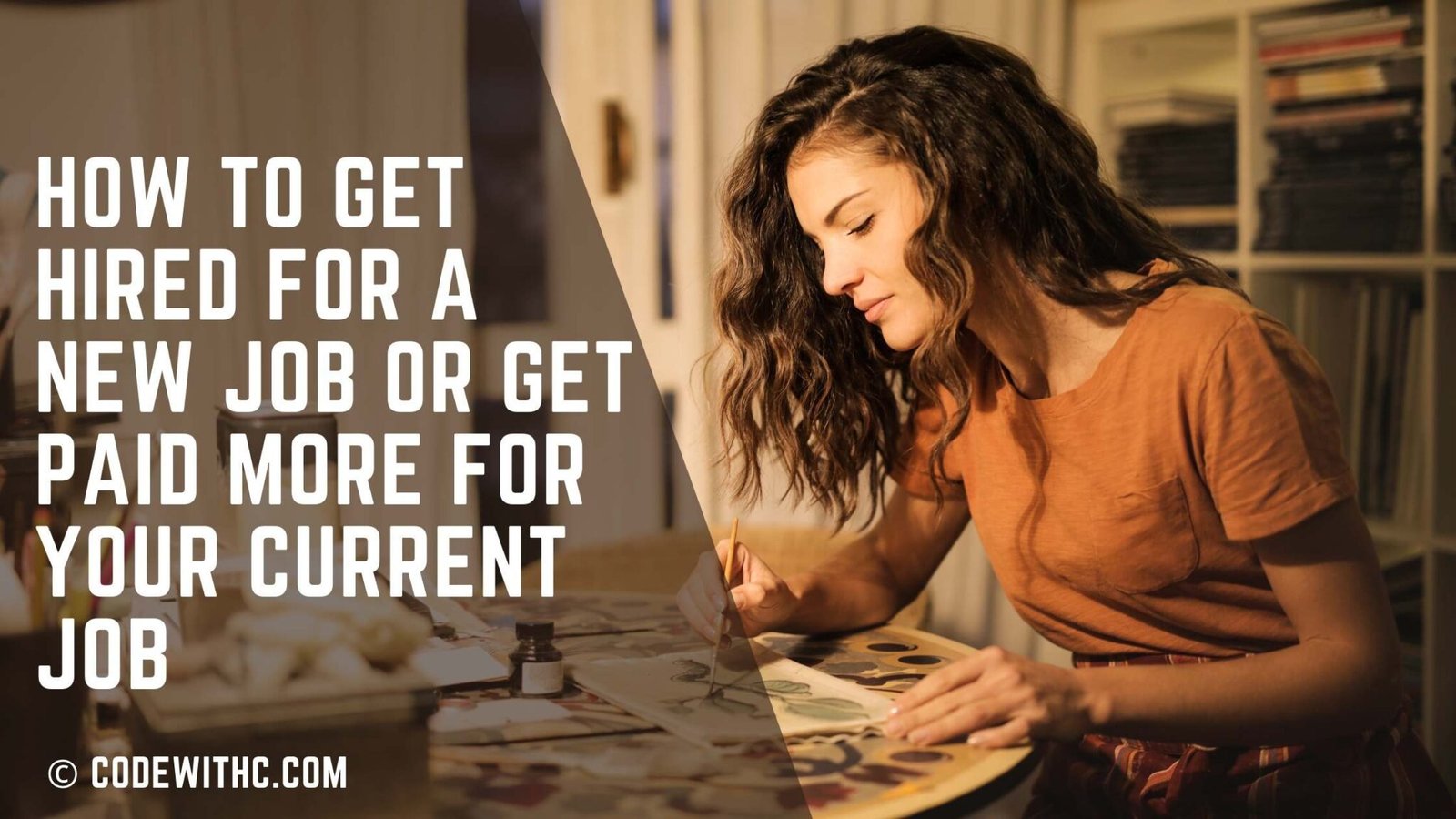 How To Get Hired For A New Job Or Get Paid More For Your Current Job ...