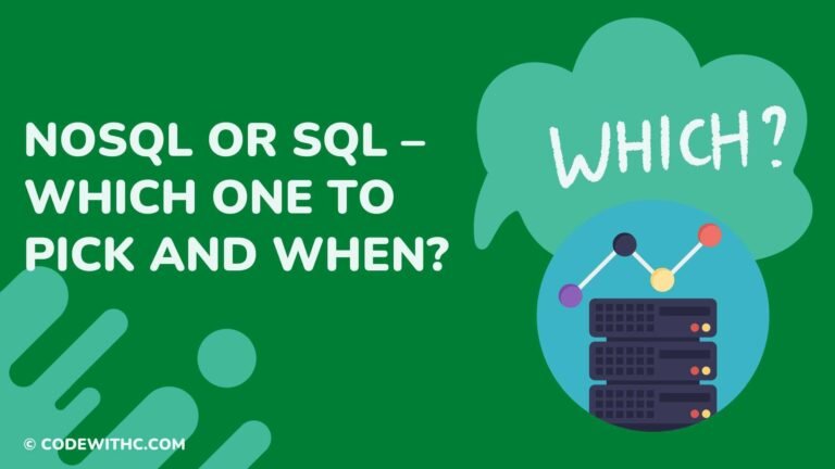 NoSQL Or SQL – Which One To Pick And When? - Code With C
