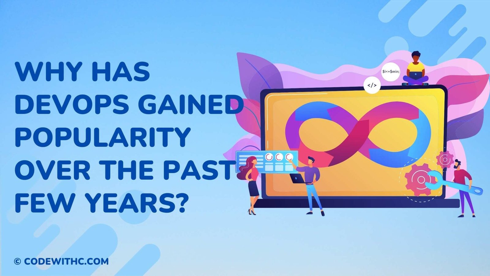 Why Has DevOps Gained Popularity Over The Past Few Years? - Code With C