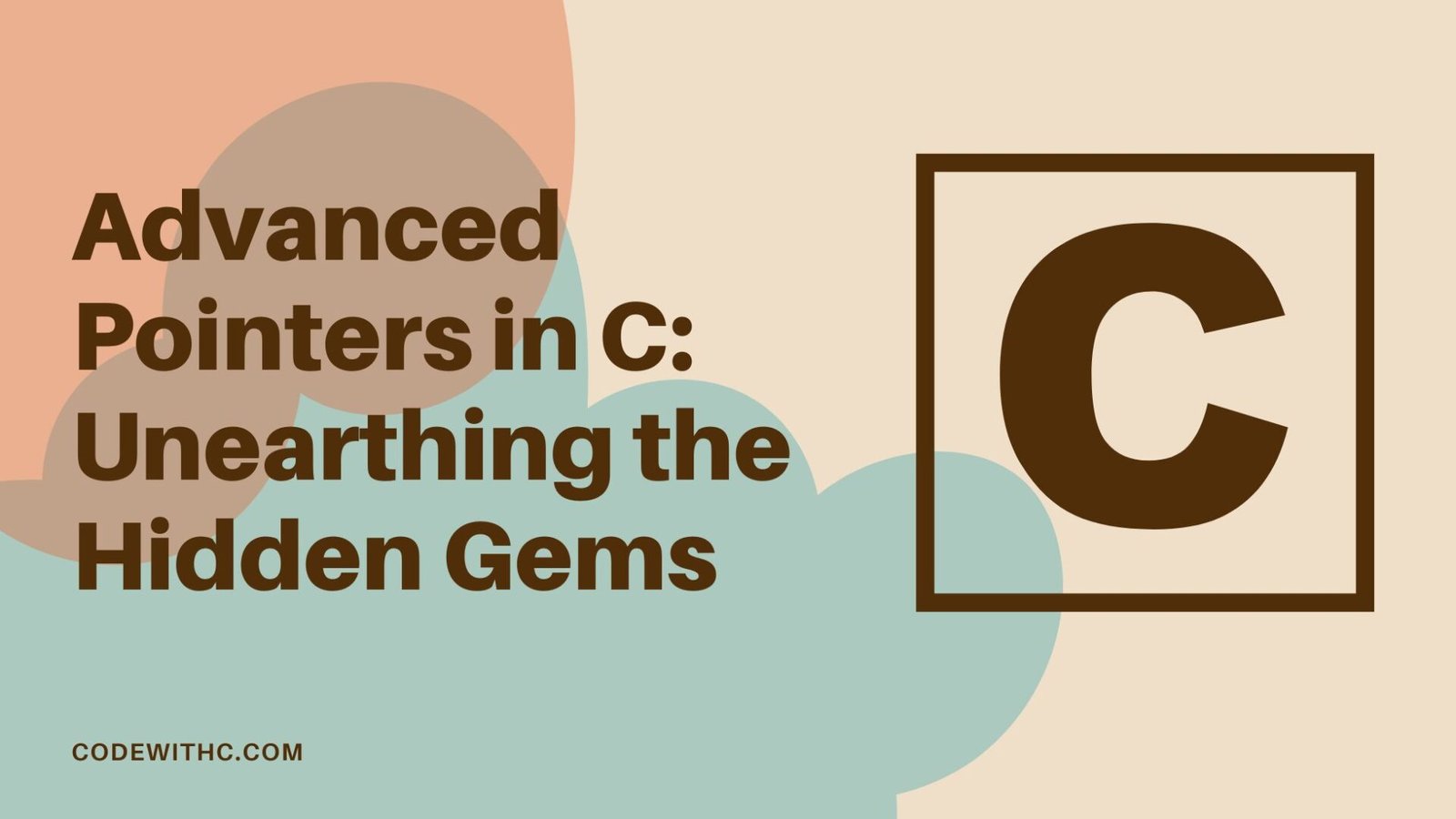 Advanced Pointers In C: Unearthing The Hidden Gems | Code With C Advanced Pointers In C: Unearthing The Hidden Gems | Code With C