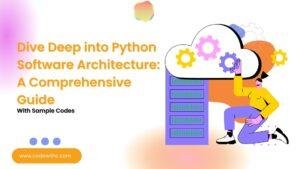Dive Deep Into Python Software Architecture: A Comprehensive Guide ...
